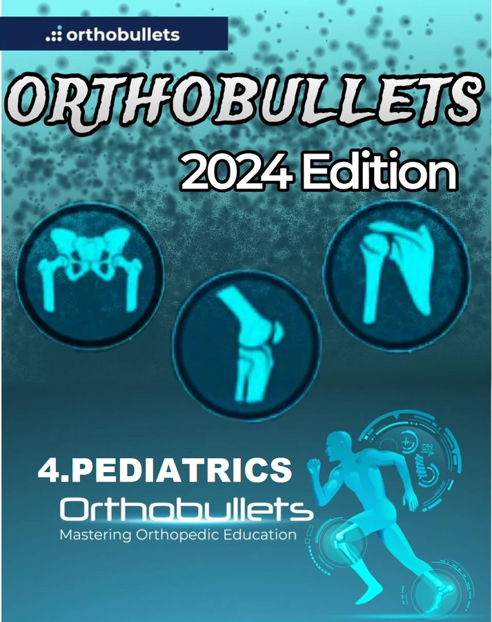 Orthobullets 2024 Book Part 4 - Pediatrics – GROVER DOCUMENTATION